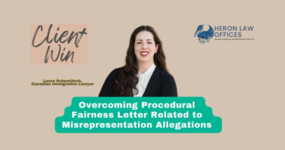 Heron Law Success Story: Overcoming Procedural Fairness Letter Related ...