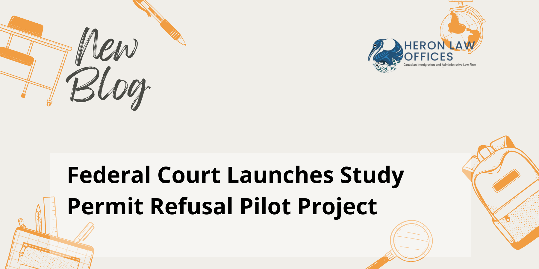 Federal Court Launches Study Permit Refusal Pilot Project - Heron Law ...