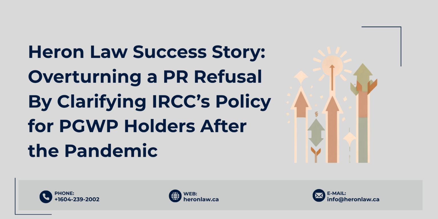 Heron Law Success Story: Overturning a PR Refusal By Clarifying IRCC’s ...